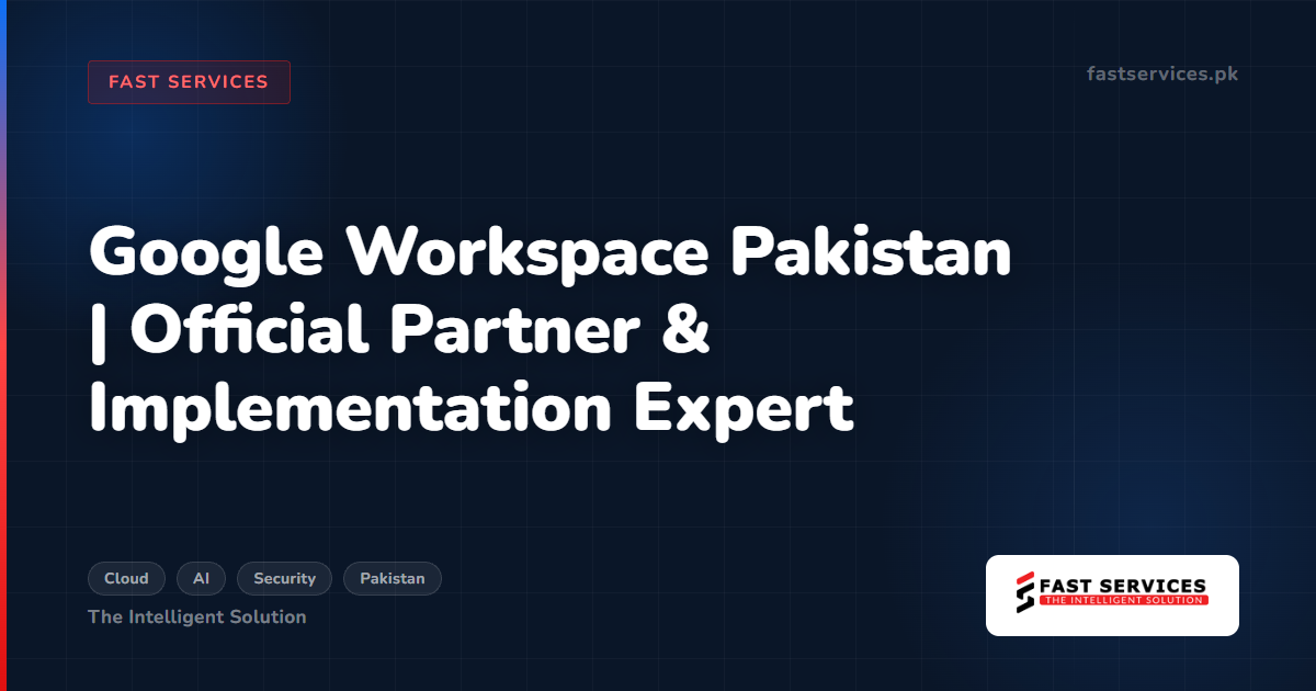 Google Workspace Pakistan - Gmail, Drive, Meet | Official Partner